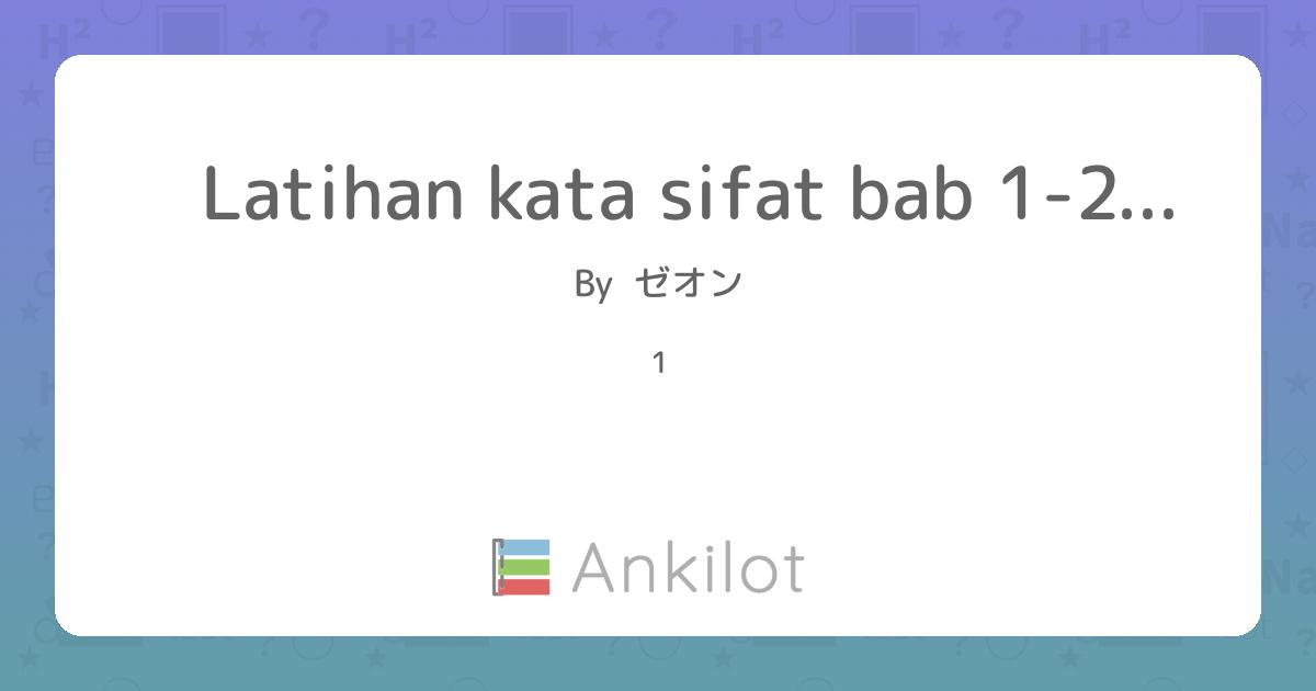 Latihan kata sifat bab 1-20 - Ankilot