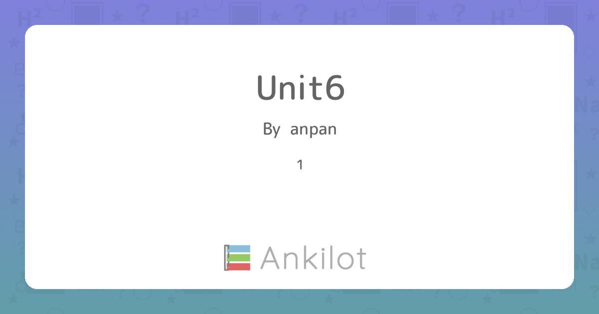 Unit6 - Ankilot