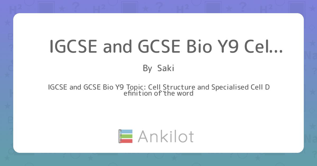 IGCSE and GCSE Bio Y9 Cell structure and Specialized Cell Definition ...